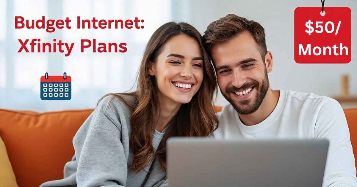 Budget Internet: Xfinity Plans Under $50/Month in 2026 | MyTvInterNet